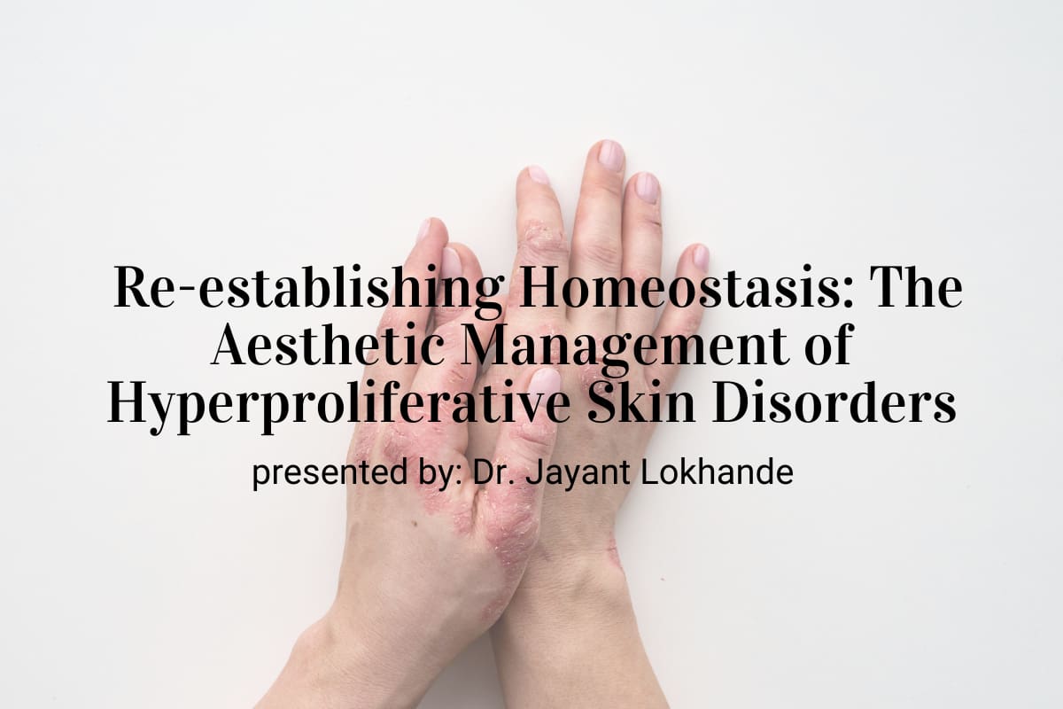 Webinar: Re-establishing Homeostasis: The Aesthetic Management of ...